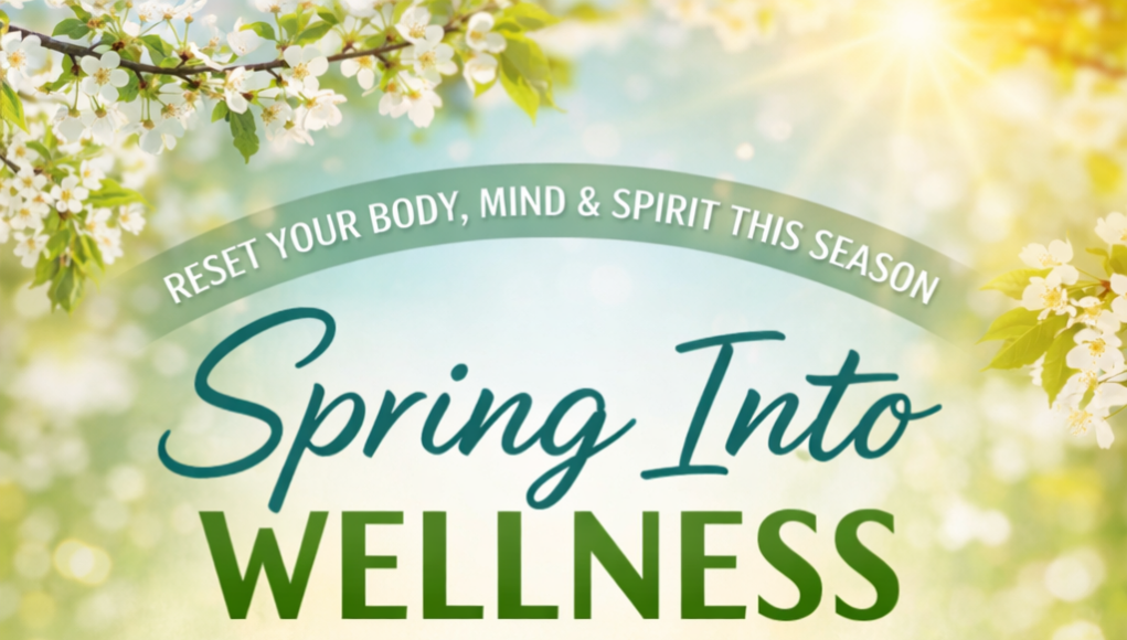 Spring Into Wellness: Reset Your Body, Mind & Spirit This Season # ...